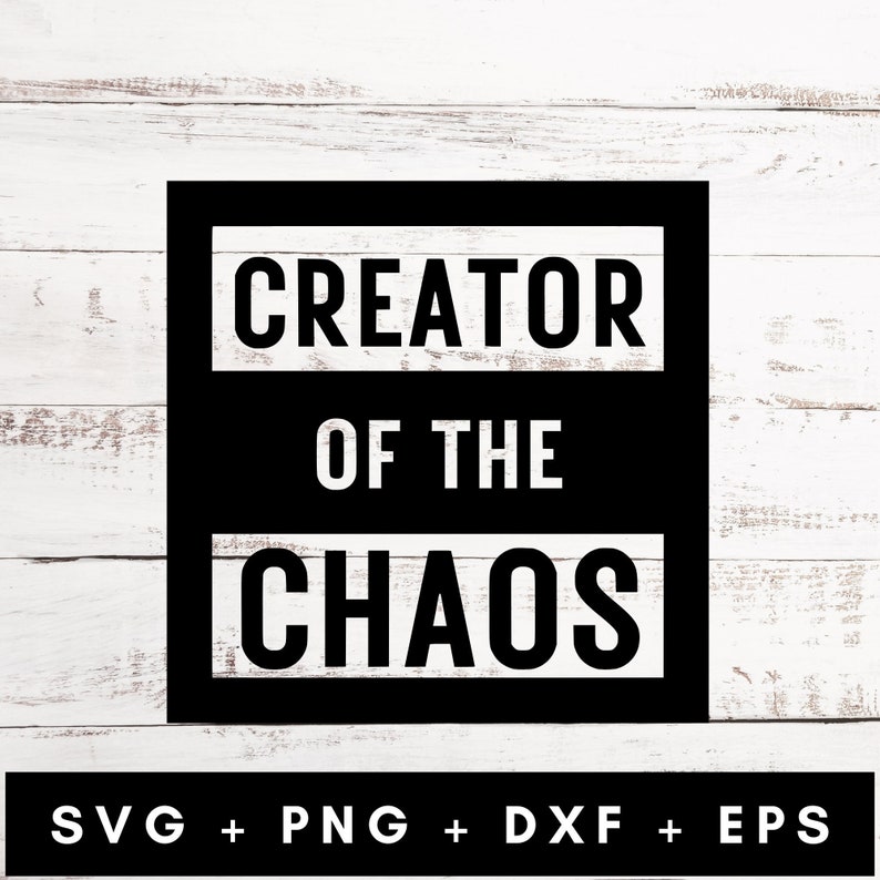 Creator of Chaos Svg, Toddler Svg, Chaos Creator Svg, Chaos Coordinator ...