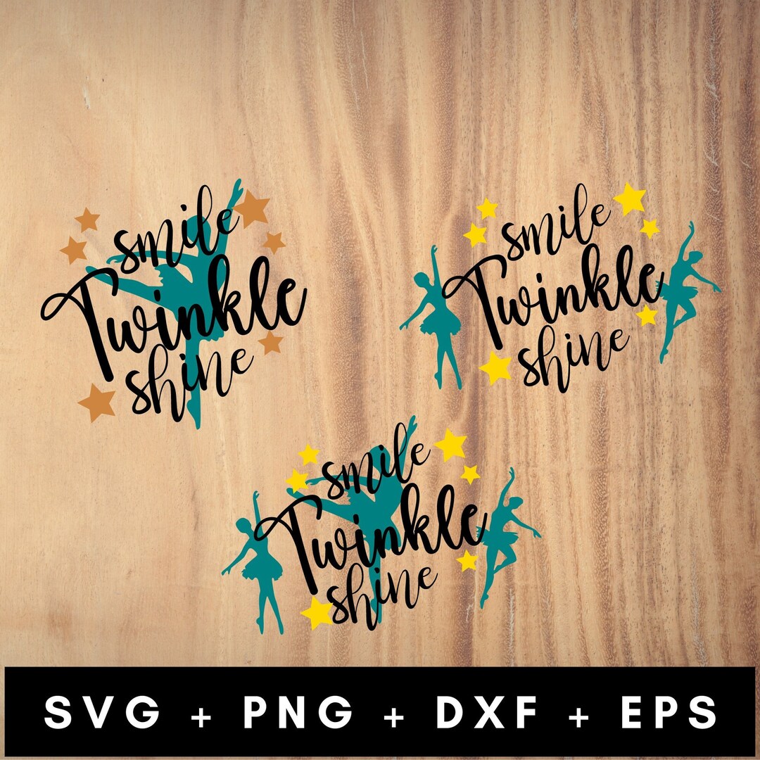 Smile Twinkle Shine Svg Png Dxf Eps Bundle, Dancer Svg, Ballet Svg ...