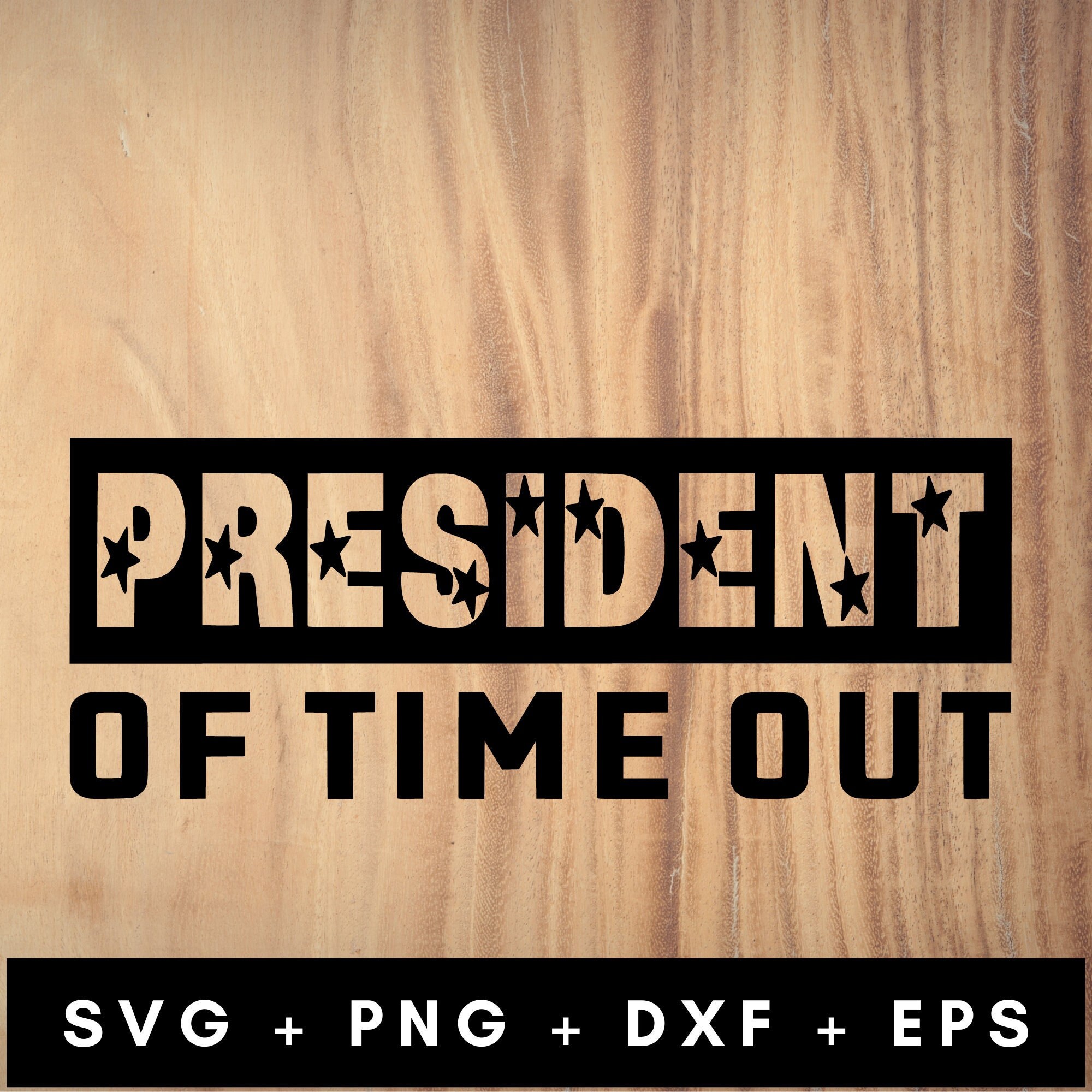 President of Time Out Svg Png Dxf Eps Time Out Svg Toddler - Etsy