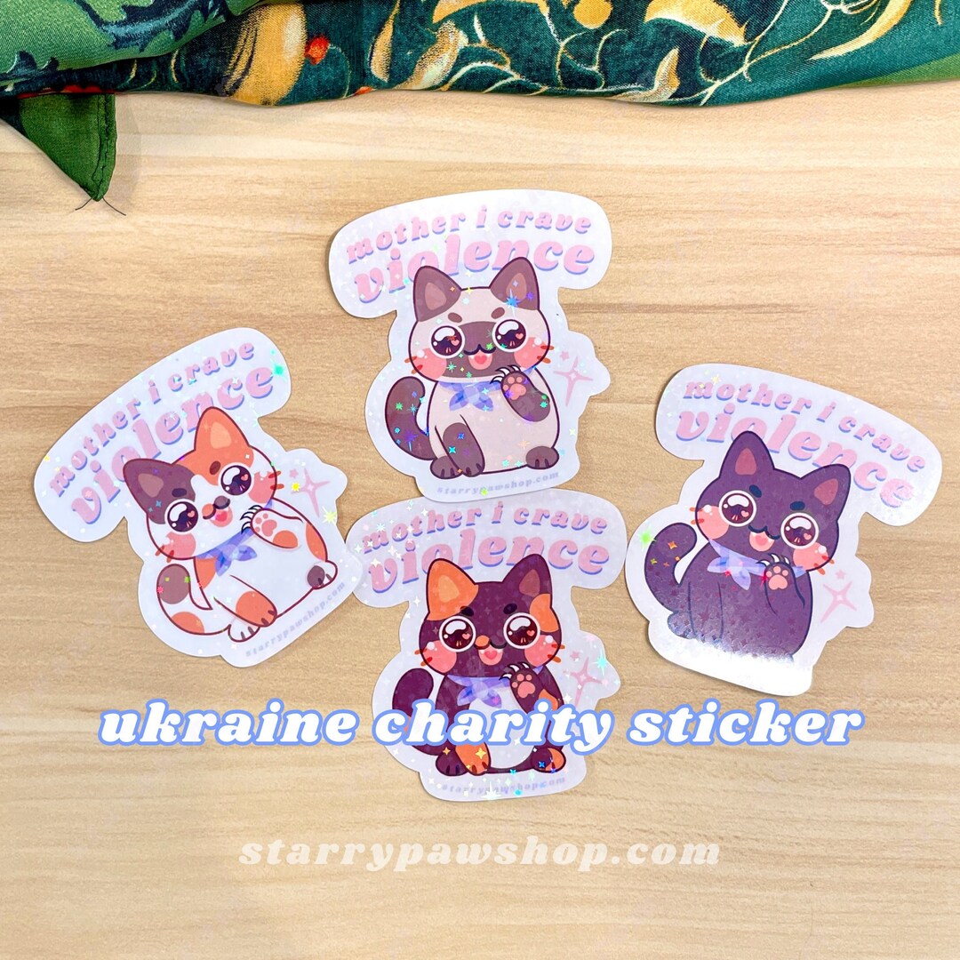 Mother I Crave Violence Cat Sticker for Ukraine Charity Donation 3 in ...