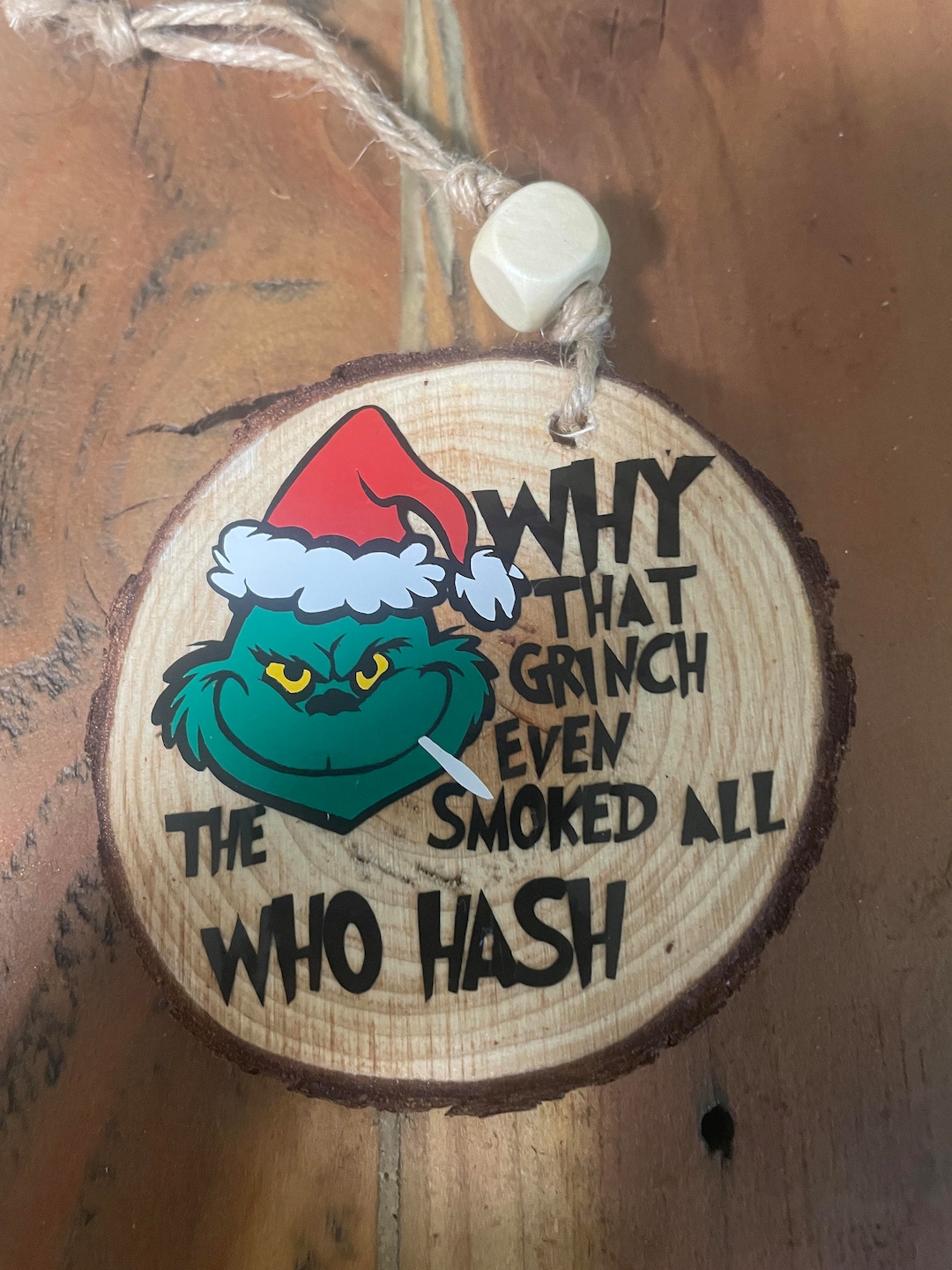 Wood Slice Ornament Cannabis Grinch Inspired - Etsy