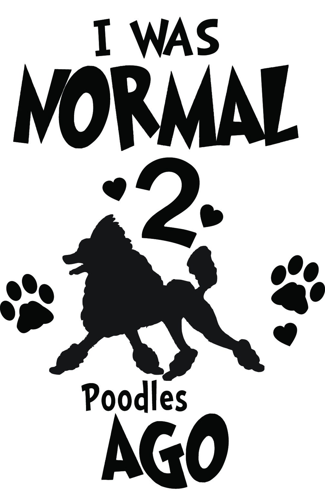 I Was Normal 2 Poodles Ago Vinyl Decal Sticker - Etsy
