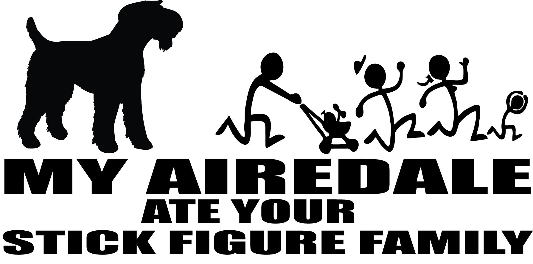 My Airedale Ate Your Stick Figure Family Vinyl Decal Sticker - Etsy
