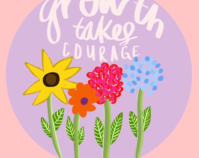 Growth Takes Courage Print - Etsy