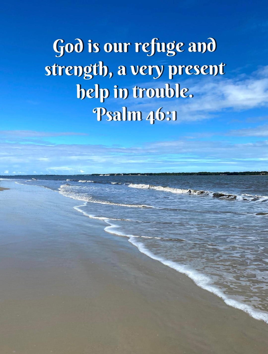 Inspirational Picture Featuring Psalm 46:1-2 Picture Was Taken on ...