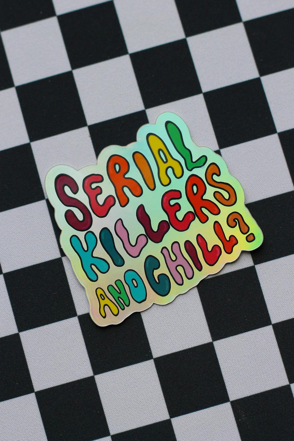 Holographic Sticker, Serial Killers and Chill? Funny Stickers, Trippy ...