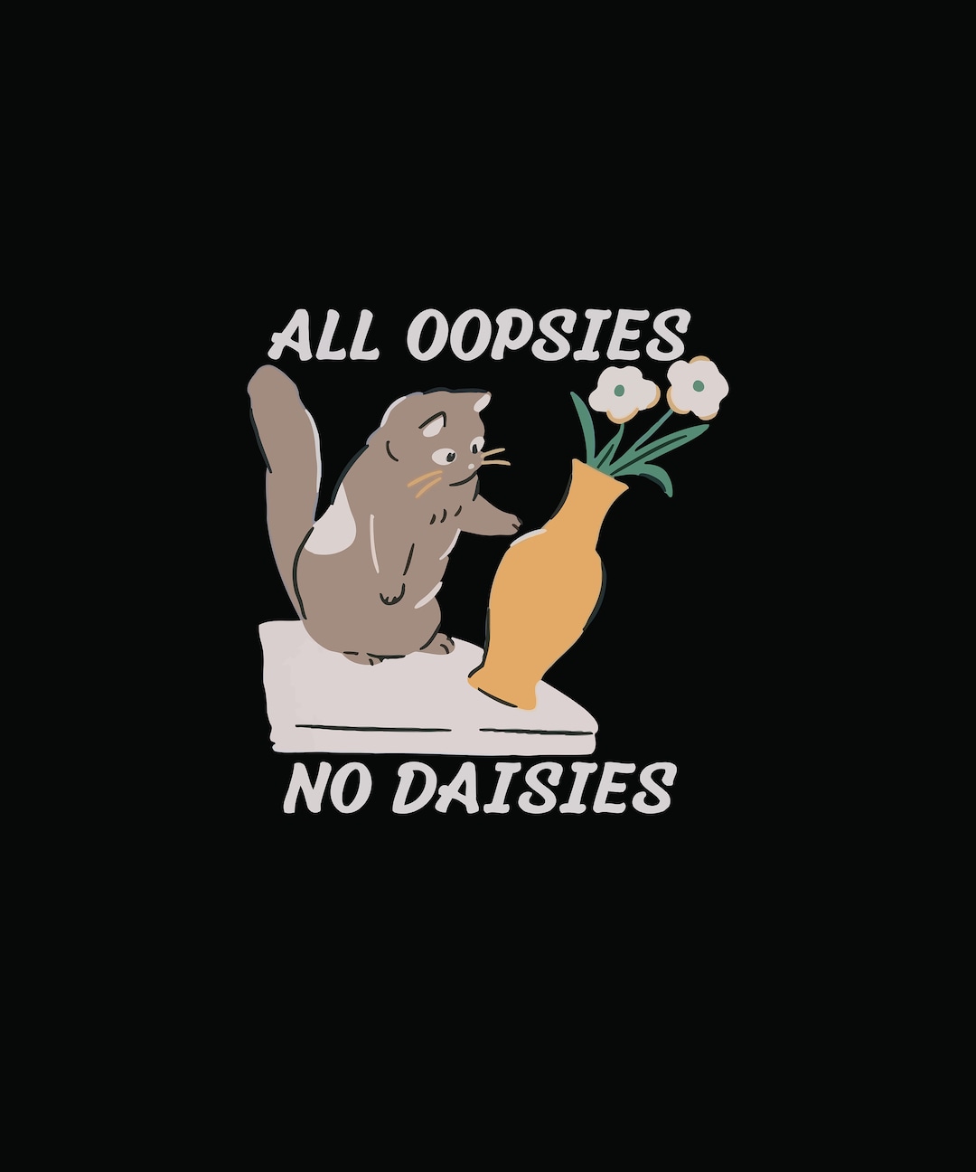 All Oopsies No Daisies Png, Cartoon Cat , Weird Art , Depression Meme T Shirt, Funny Oopsie ...