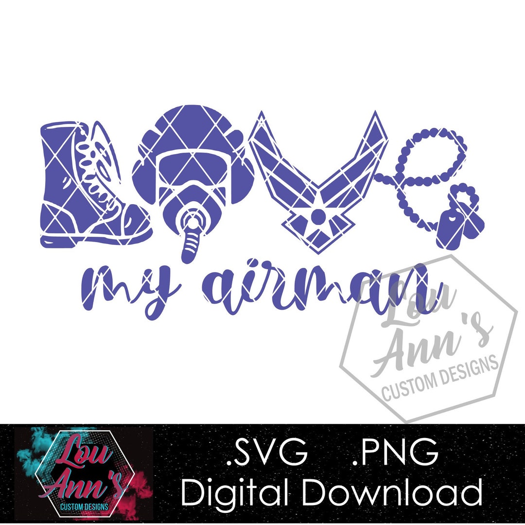 Love My Airman .SVG .PNG Digital Download - Etsy