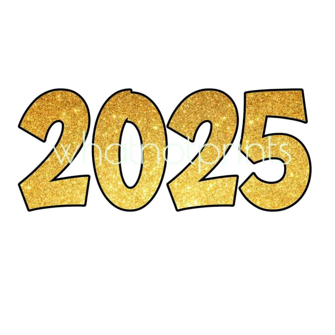 Commercial Gold Glitter 2025 New Years Clipart or Graphic Design PNG ...