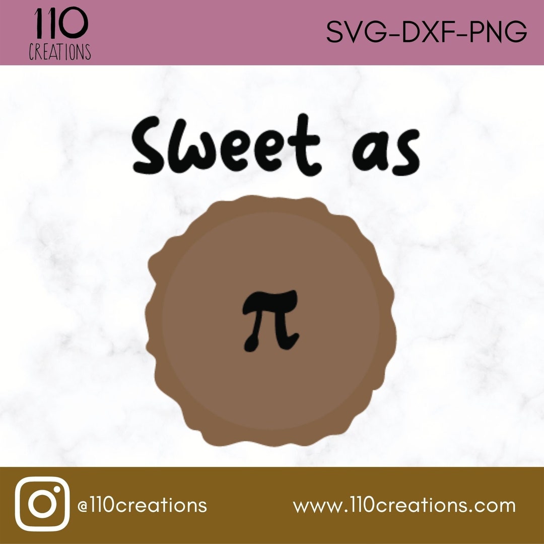 Sweet as Pi SVG - Math SVG - Funny Pi Day Cut File - Funny Pi Day ...