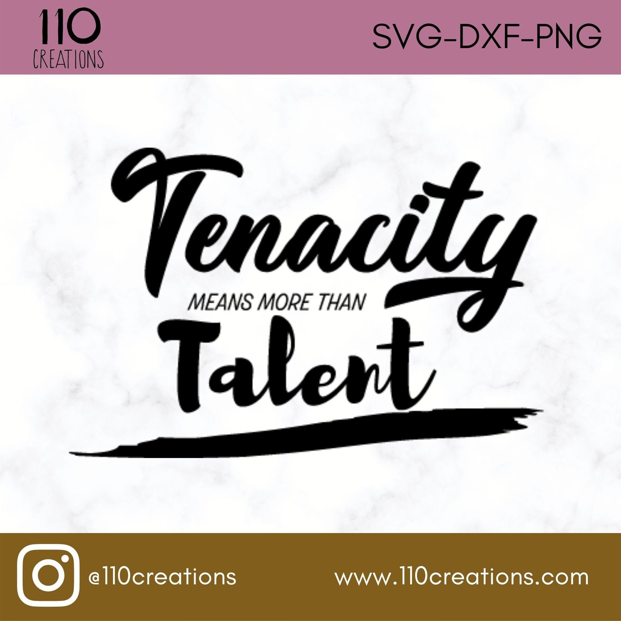 Tenacity Over Talent SVG Inspirational SVG Creative Cut File Handmade ...