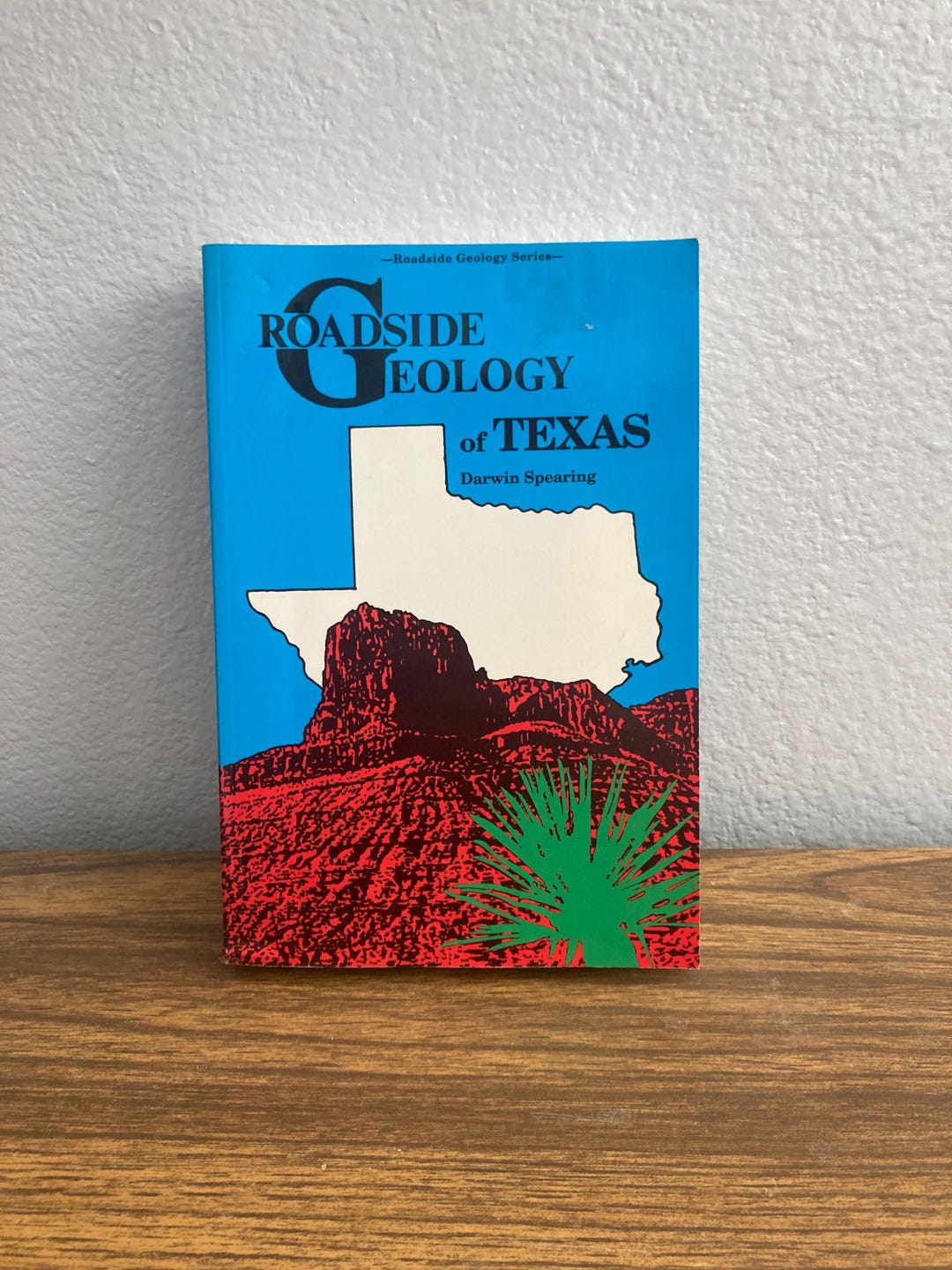 Roadside Geology of Texas by Darwin Spearing Fifth Printing Mountain ...