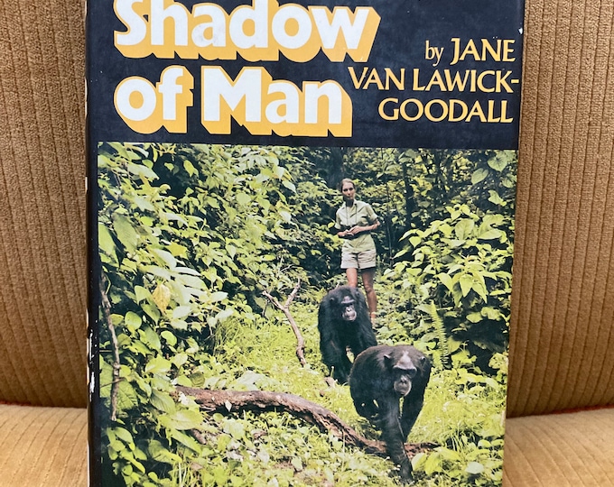 In the Shadow of Man by Jane Goodall - Houghton Mifflin, 1971 - Seventh ...