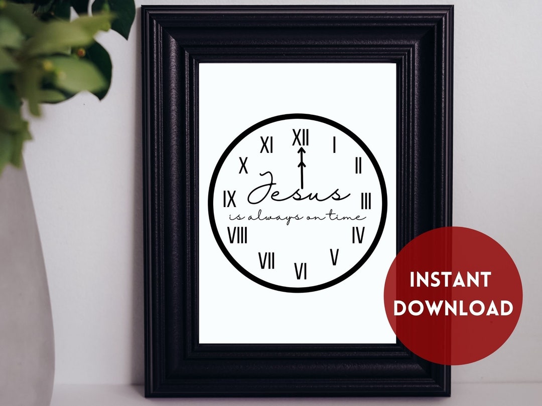 Jesus is Always on Time, Instant Christian Printable Wall Art - Etsy