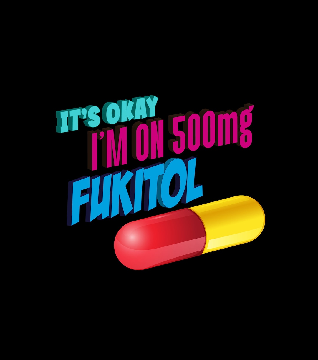 Funny It's Ok, I'm on 500mgs of Fukitol Svg |fukitol Cricut Svg |funny ...