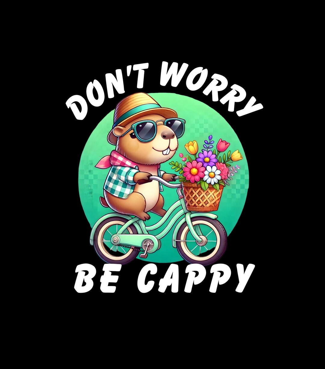 Don't Worry Be Capy Png, Swag Capybara Png, Chill Vibes Only Png ...