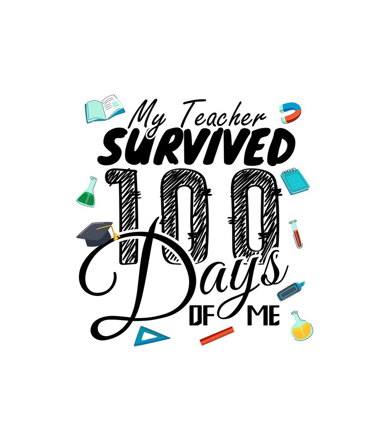 My Teacher Survived 100 Days of Me Svg | 100 Days of School | 100th Day ...