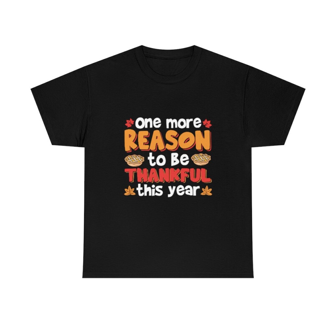 One More Reason to Be Thankful This Year Tshirtcute - Etsy
