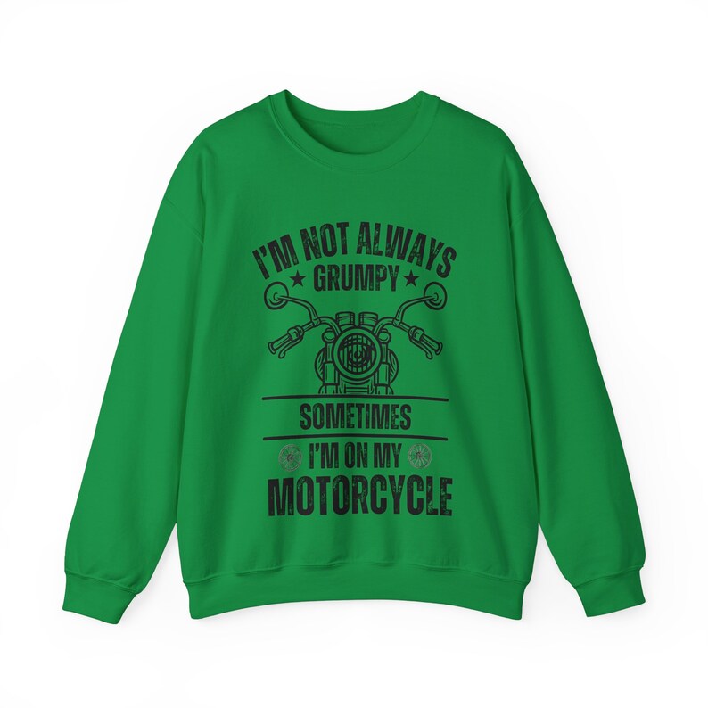 Grumpy Funny I'm Not Always Grumpy Unisex |grumpy Motorcycle Crewneck ...