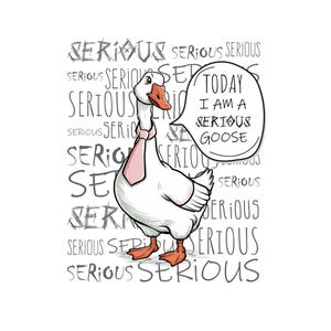 Today I'm A Serious Goose | Funny Goose SVG | Silly Goose PNG | Goose ...