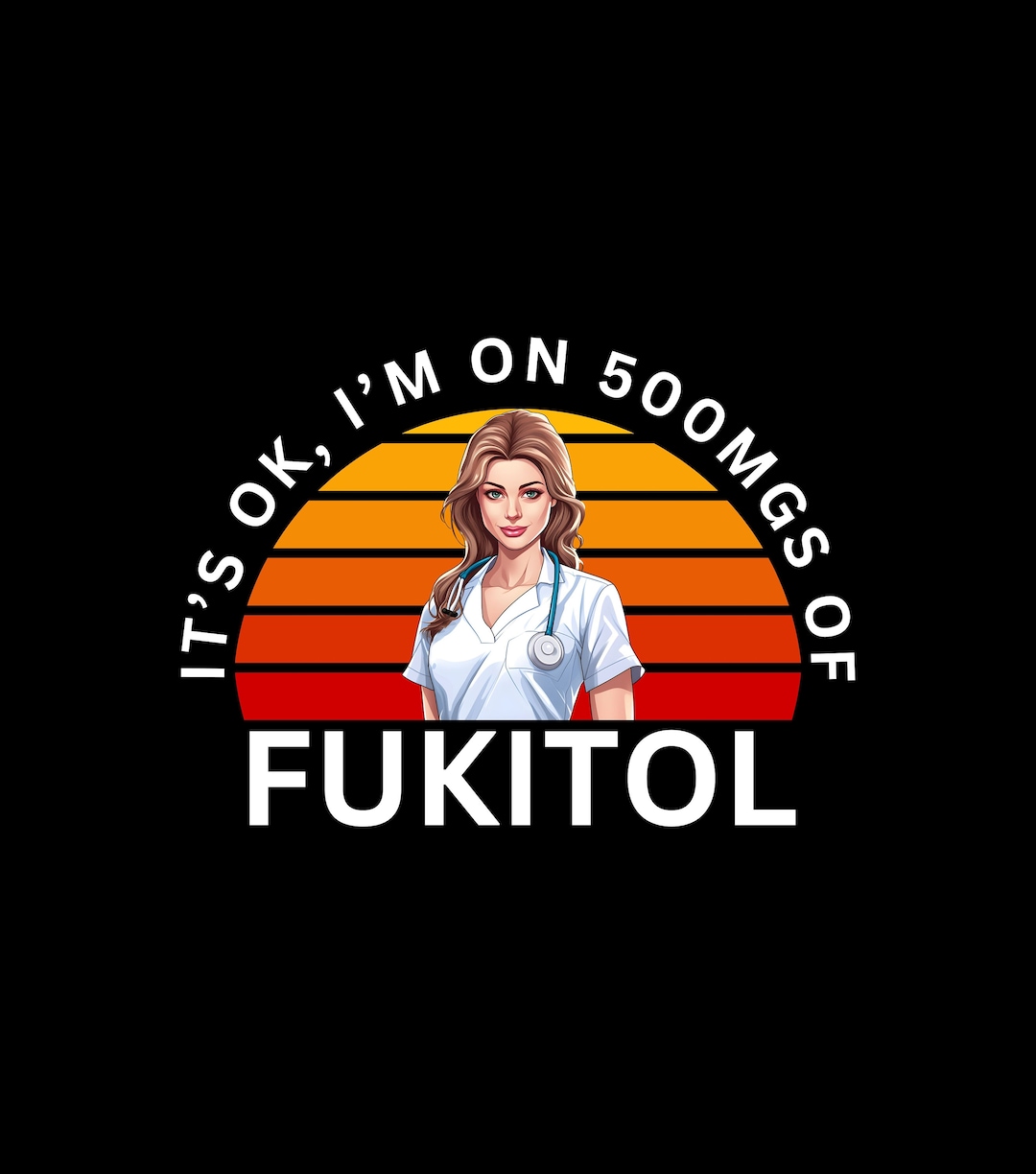 Fukital Png|it's Ok, I'm on 500mgs of Fukitol Svg | S Okay I' | Love ...