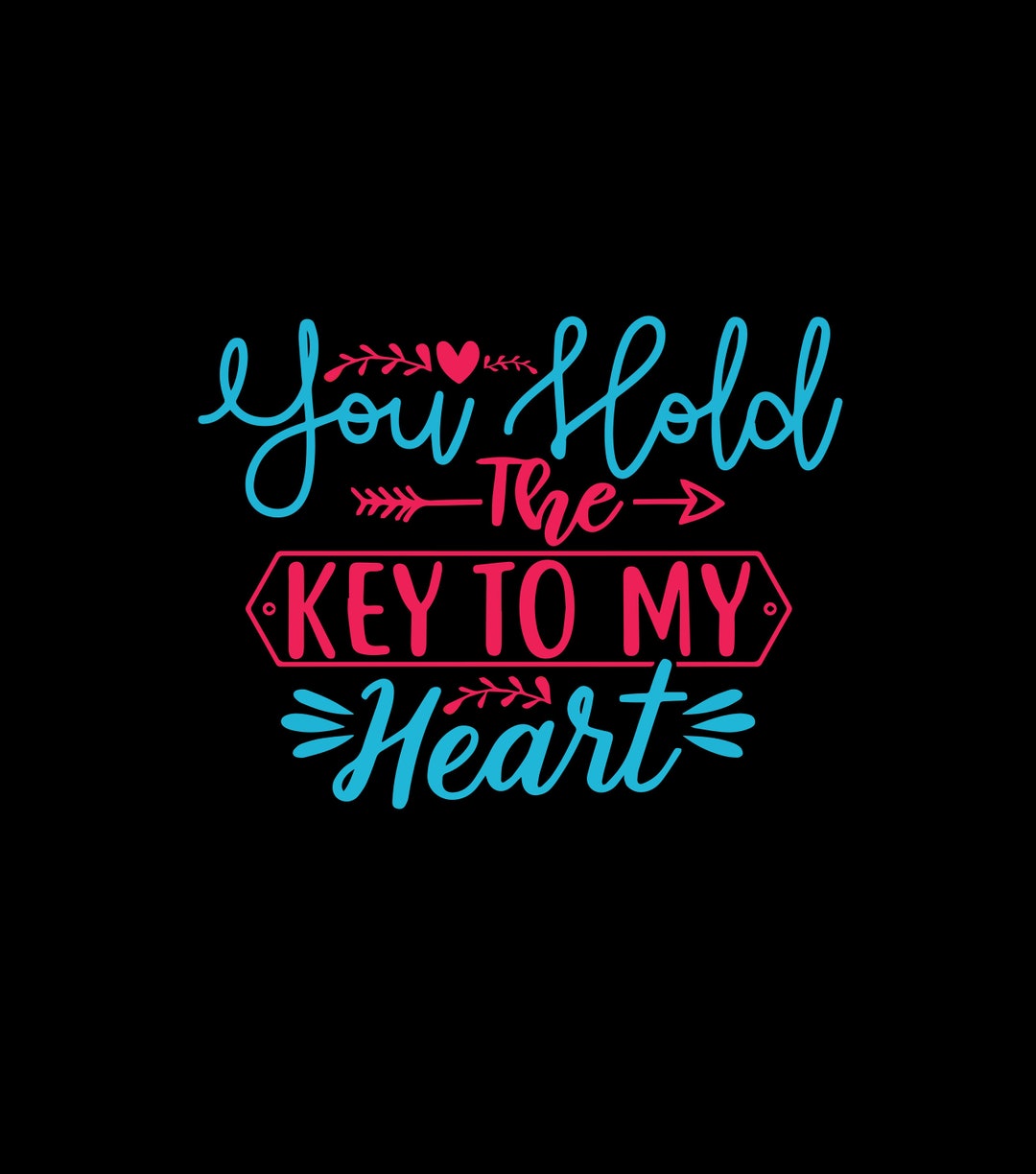 You Hold the Key to My Heart SVG & PNG,AI Files,valentine's Day Design ...