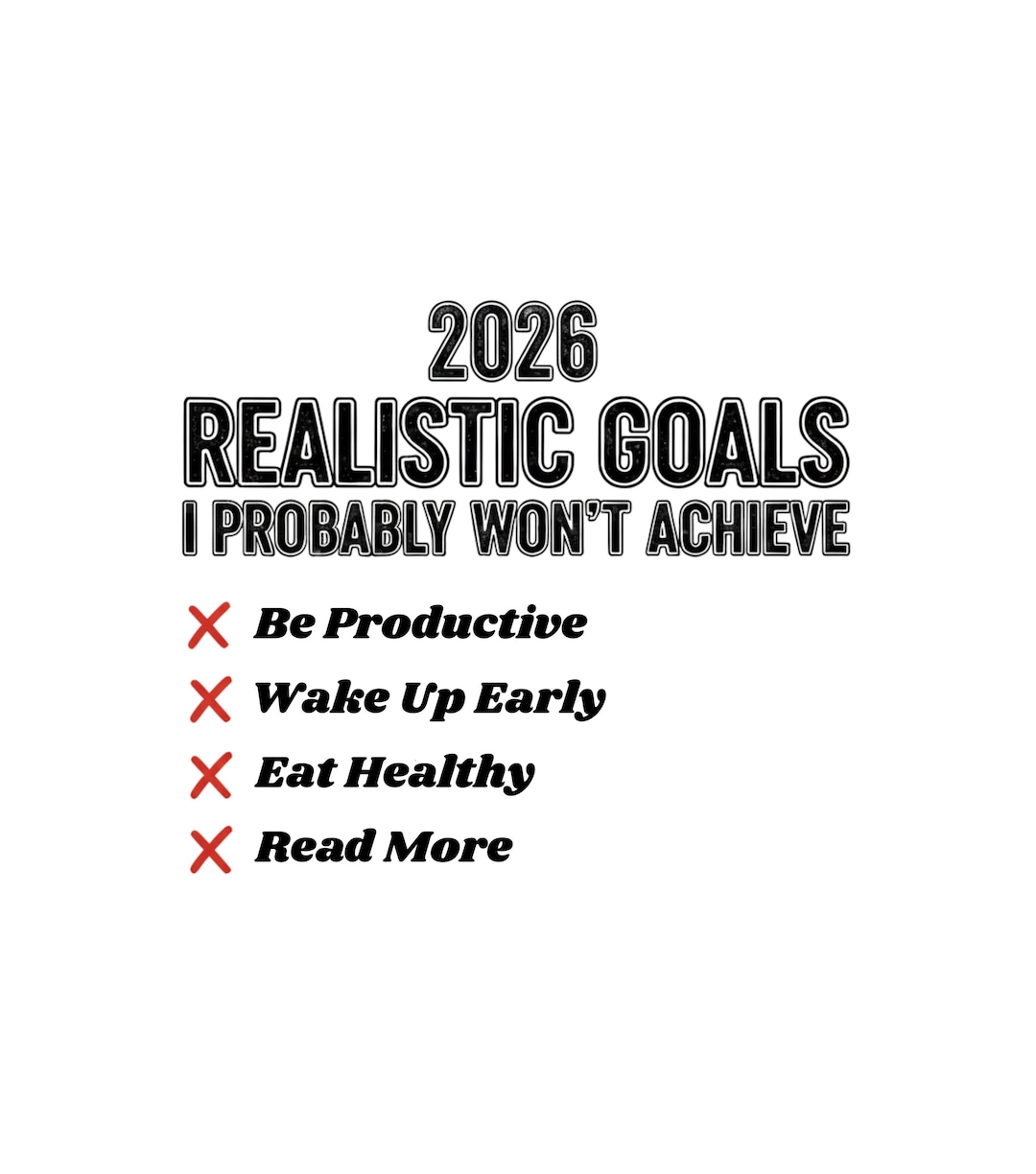 Funny 2026 Realistic Goals Checklist PNG SVG | Funny New Year Goals ...