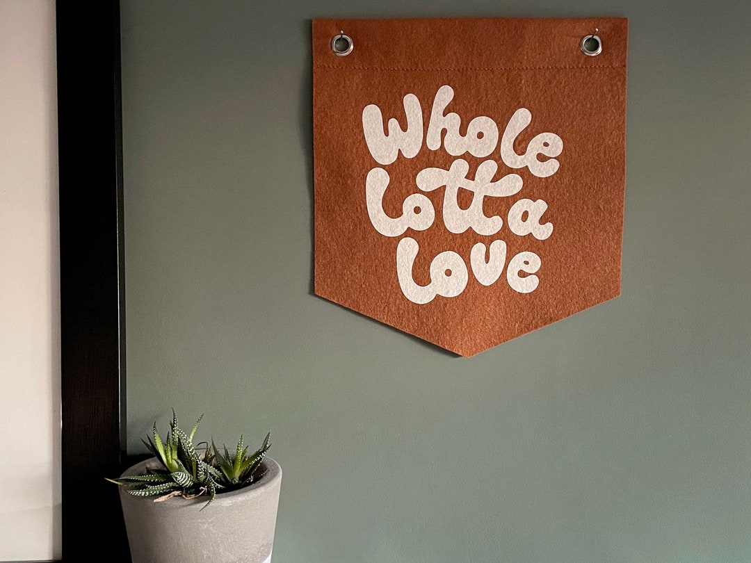 Whole Lotta Love, Pennant Flag, Screen Printed, Felt Pennant, Led ...