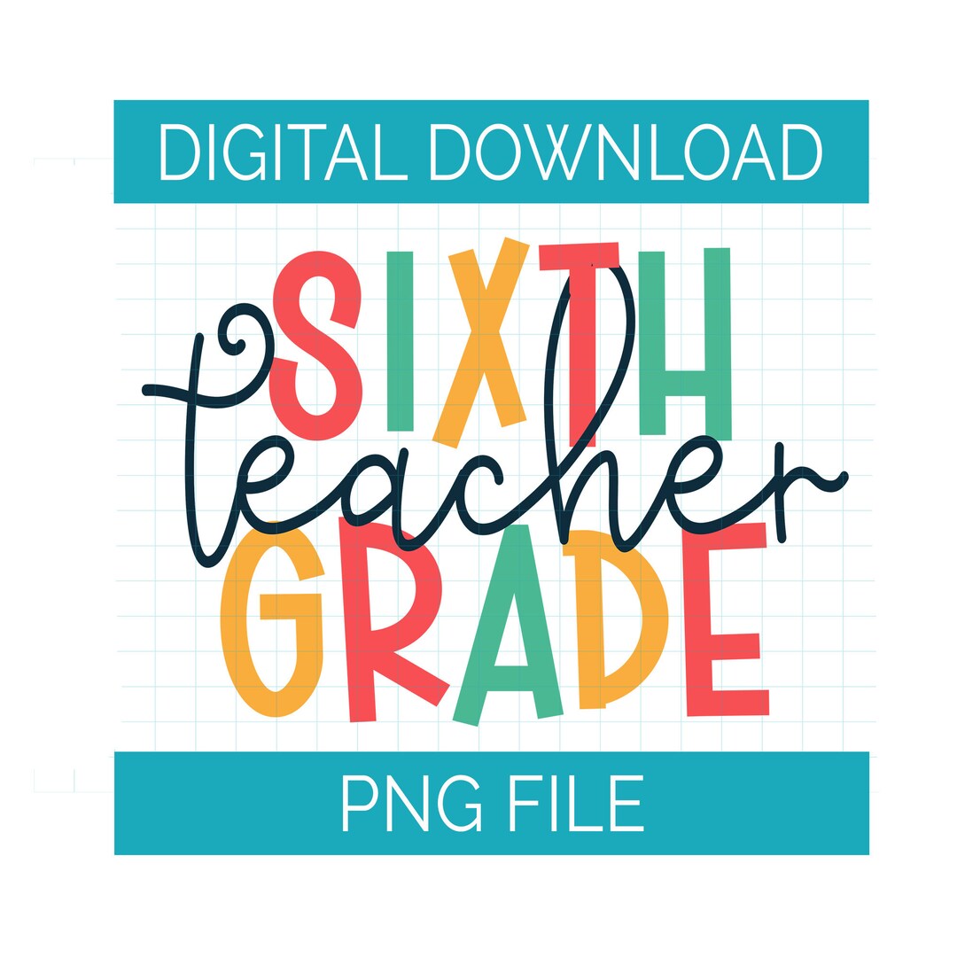 Digital Design Sixth Grade Teacher PNG File Instant Download - Etsy