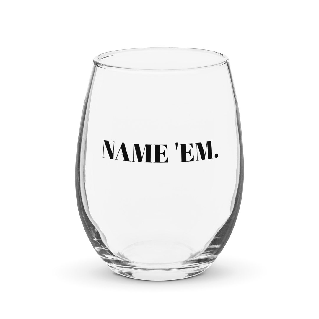 Name Em, Sutton Stracke stemless Wine Glass, Name 'em, RHOBH Merch ...