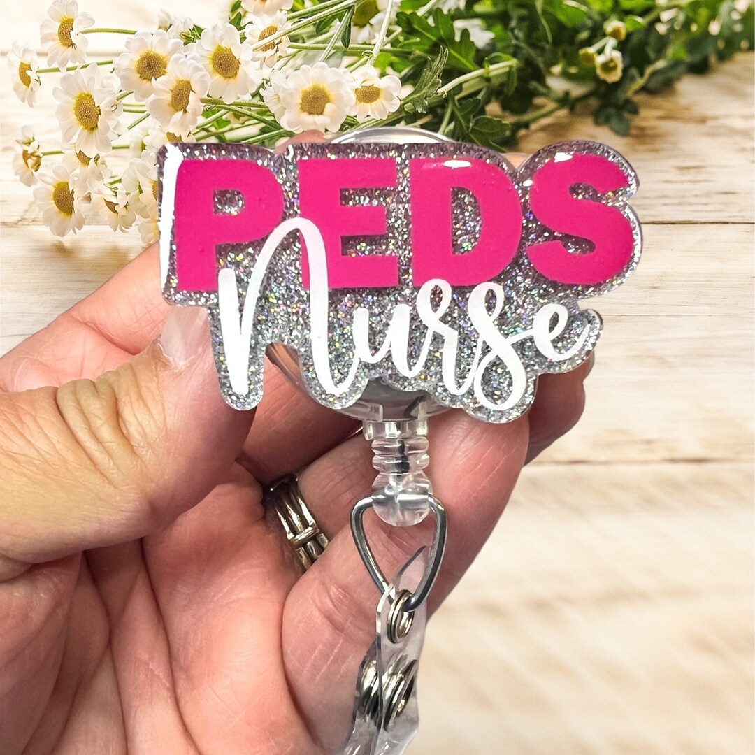 Peds Nurse Acrylic Badge Pediatric Nurse Gift Retractable ID Clip ...