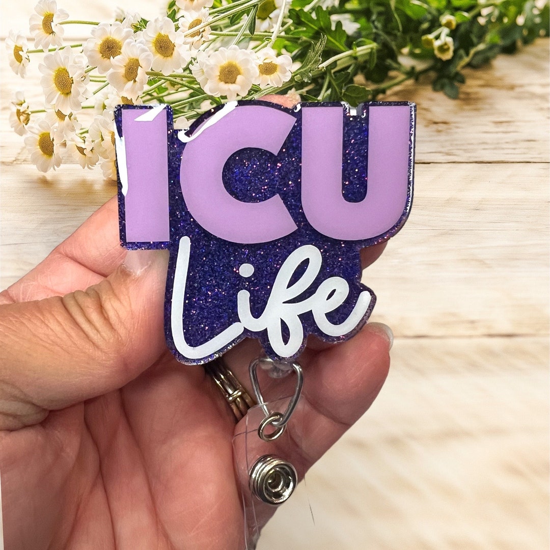 ICU Life Acrylic Badge Reel Intensive Care Unit Gift Critical ...