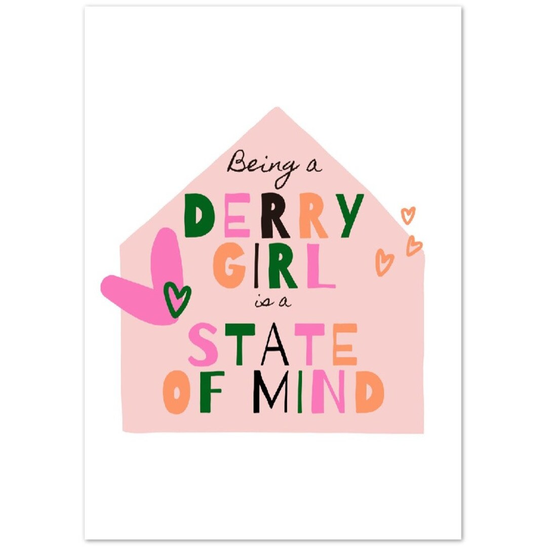NO FRAME Being a Derry Girl is a State of Mind Poster on Matte Paper ...