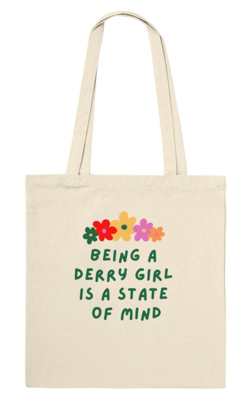 Being a Derry Girl is a State of Mind Floral Colourful Derry Girls Classic Natural Tote Bag - Etsy