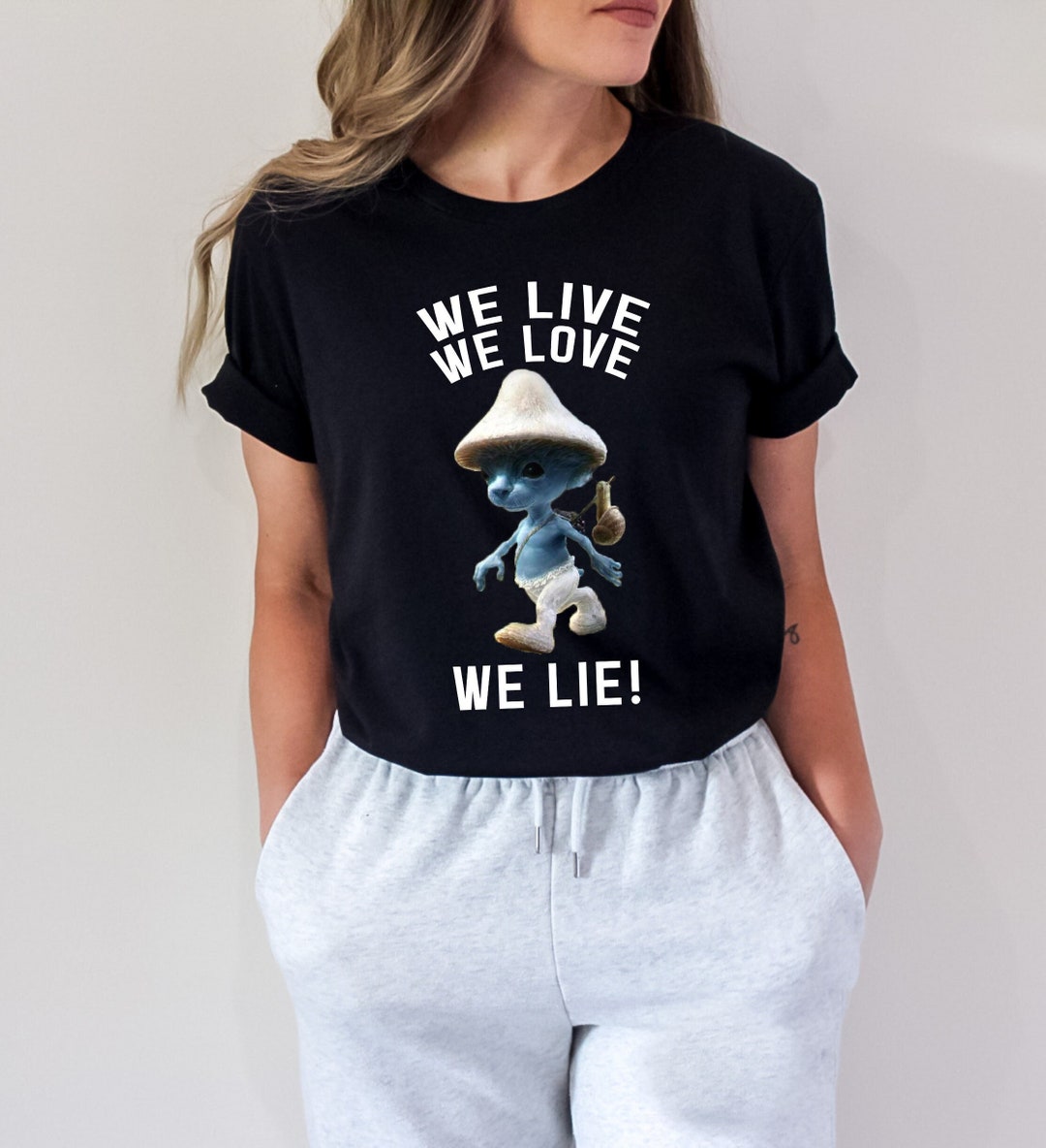 We Live We Love We Lie Cat Smurf Meme Shirt Smurf Cat T Shirt Realistic Catmushroom Cat Smurf