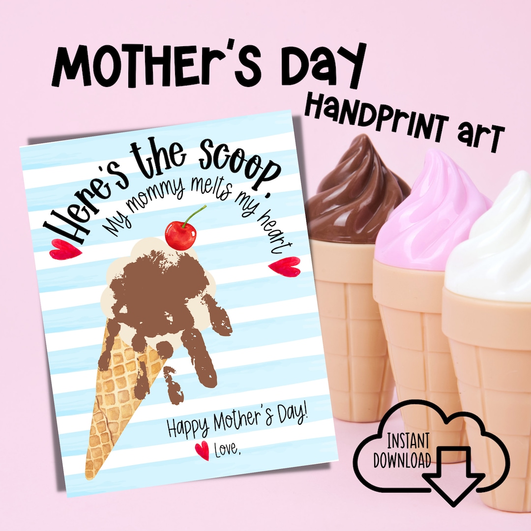 Here's the Scoop, Ice Cream Handprint, Mothers Day Handprint Art ...