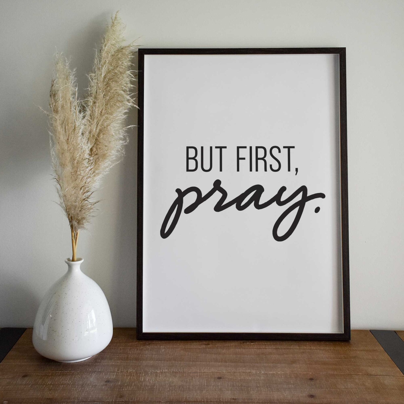But First Pray Bible Digital Print, Faith Home Décor, Jesus, Christian ...