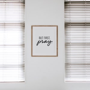But First Pray Bible Digital Print, Faith Home Décor, Jesus, Christian ...