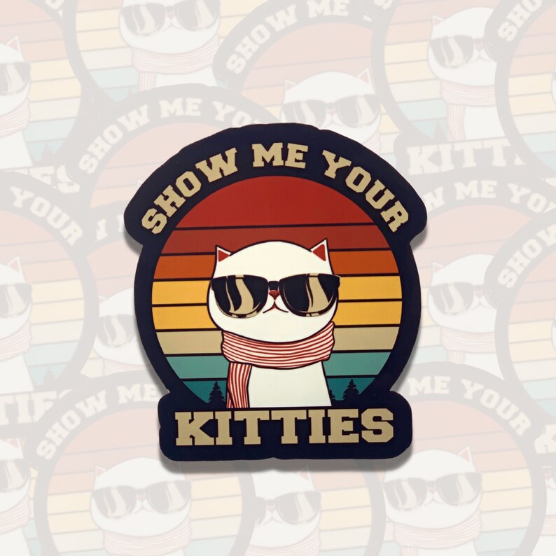 Show Me Your Kitties Funny Cat Sticker Waterproof - Etsy