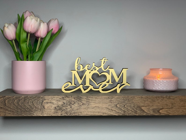 BEST MOM EVER Freestanding Wood Sign Desk Sign Shelf Sign - Etsy