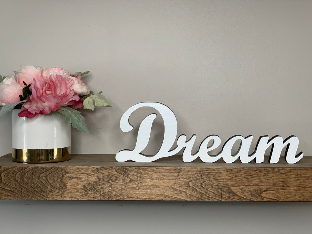 Dream Freestanding Wood Sign Desk Decor Shelf Decor 3d - Etsy