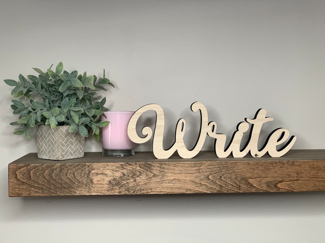 Write Freestanding Wood Sign, Shelf Decor, Desk Decor, 3d Sign, Kids ...