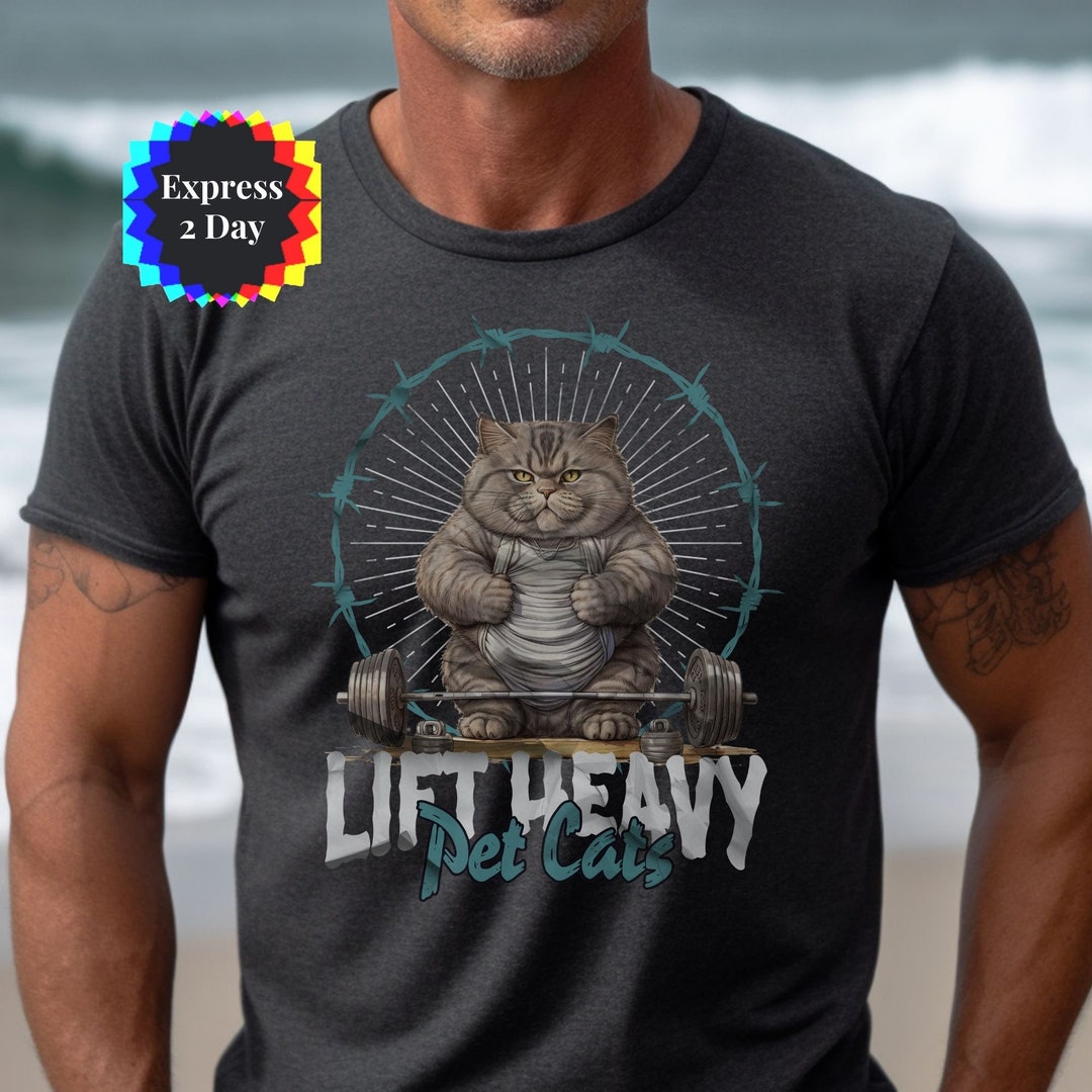 Lift Heavy Pet Cats Pump Cover Lifting Shirt, Fat Grey Cat Gym Rat ...