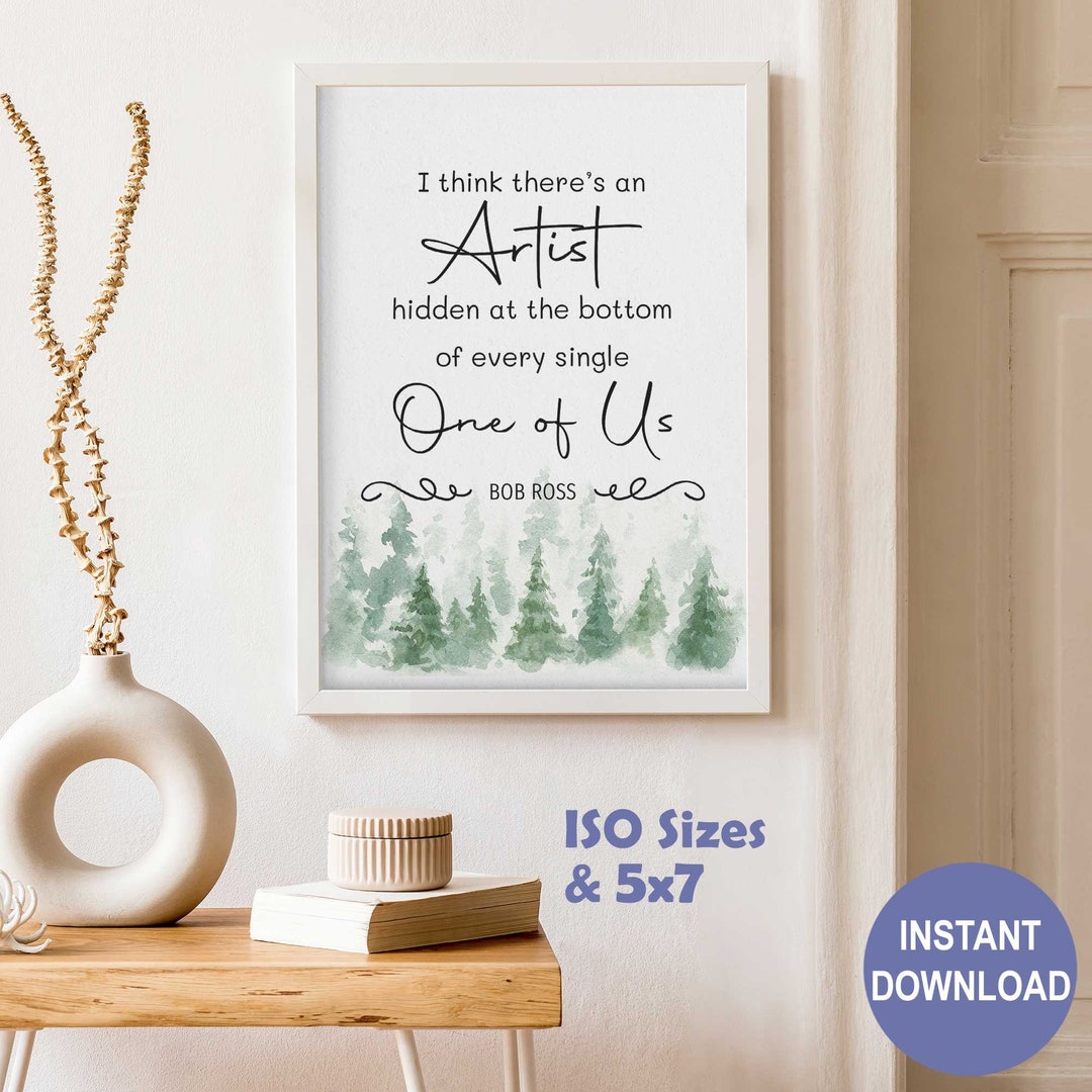 Bob Ross Printable Quote, There’s an Artist at the Bottom of Every ...