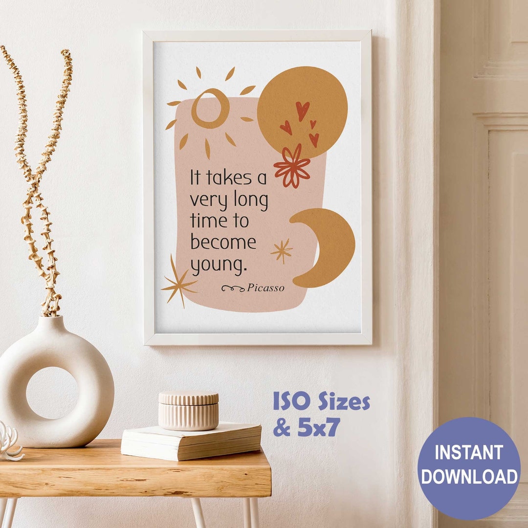 Picasso Quote, It Takes a Very Long Time to Become Young, on Neutral ...