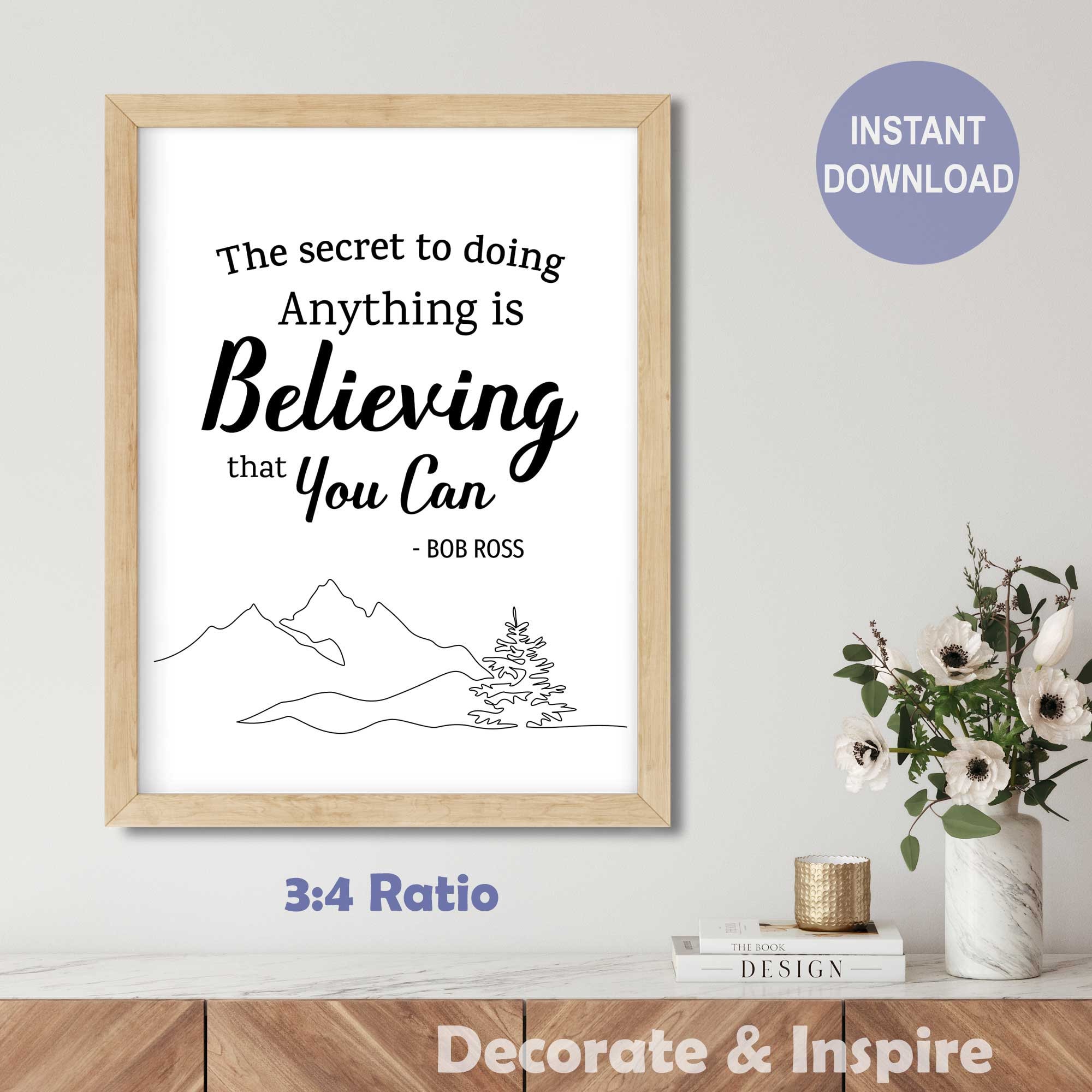 Bob Ross Printable Quote, the Secret to Doing Anything is Believing ...