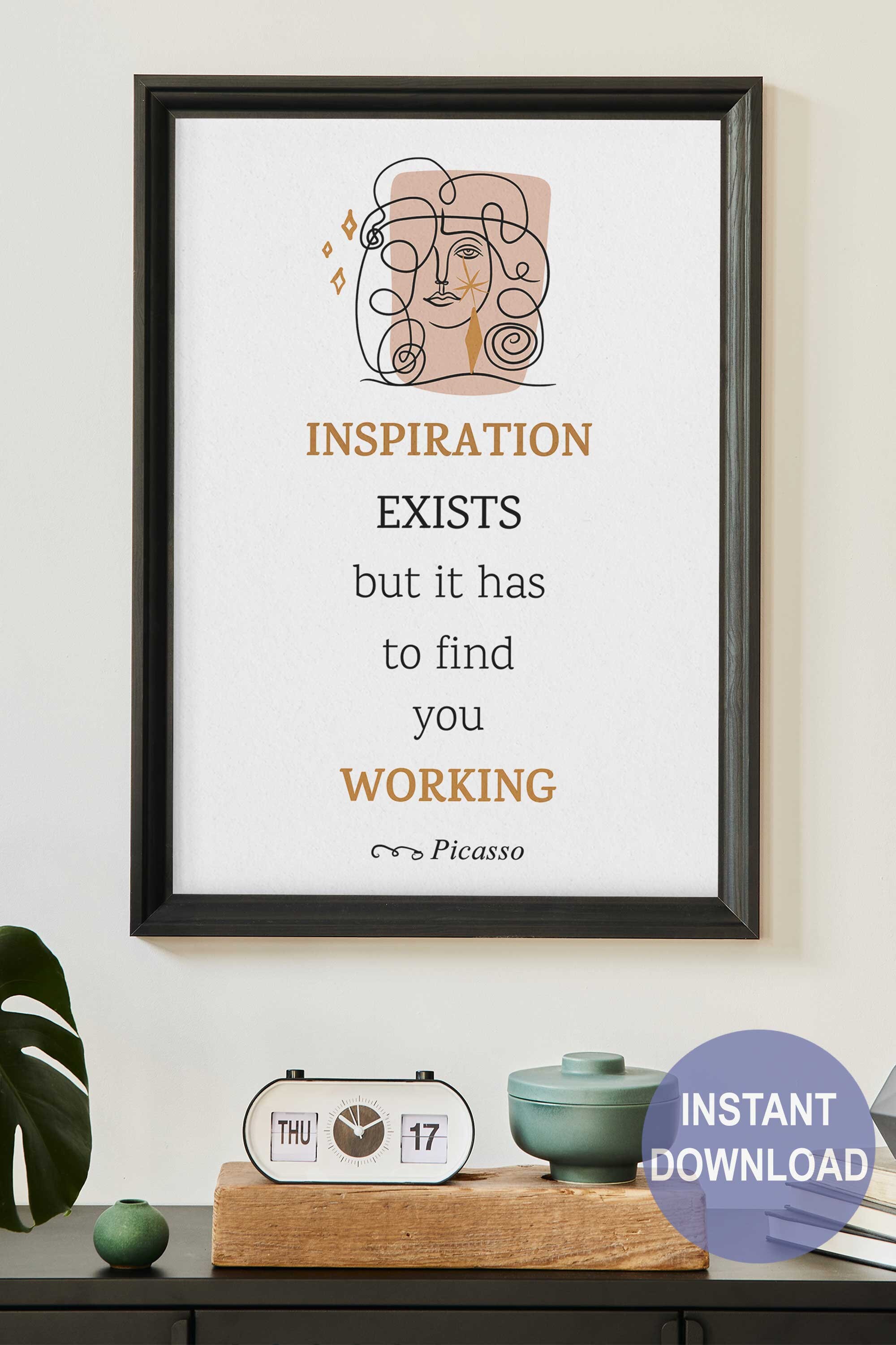 Inspiration Exists but It Has to Find You Working, Printable Quote by ...