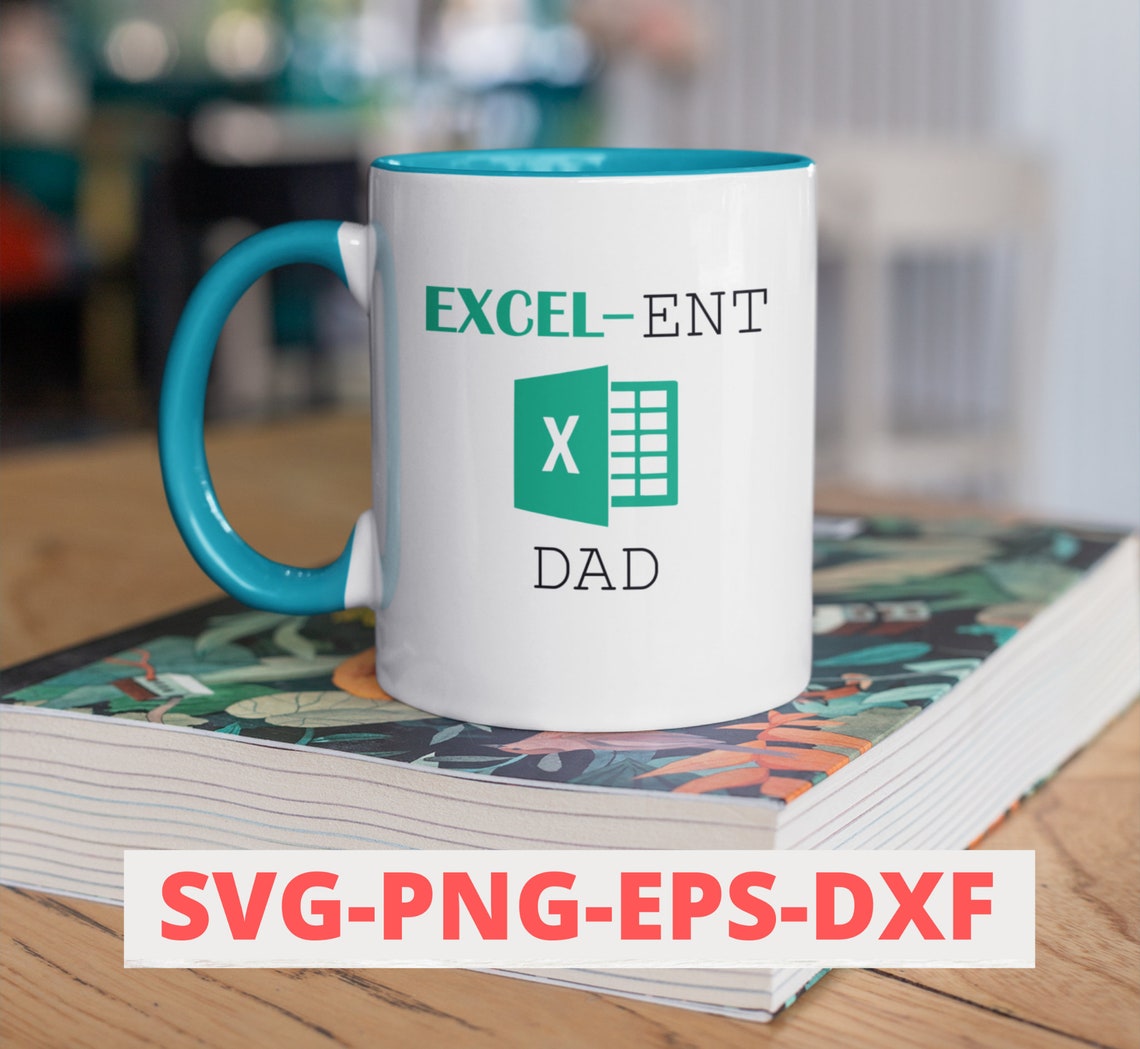 Excel Mug Svg, Excelent MOM and DAD , Spreadsheet Excel Svg, Funny ...