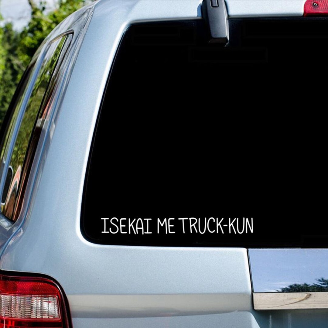 Isekai Me Truck-kun Car Decal | Vinyl Matte Waterproof Stickers - Etsy