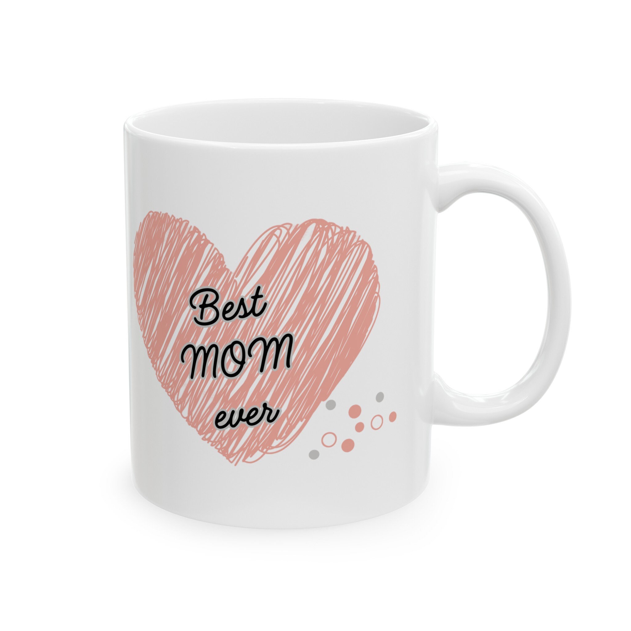 Best Mom Ever Gift for Mom Gift for Her Mug, 11oz - Etsy